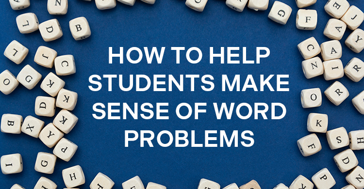 How to Help Students Make Sense of Word Problems - Solution Tree Blog